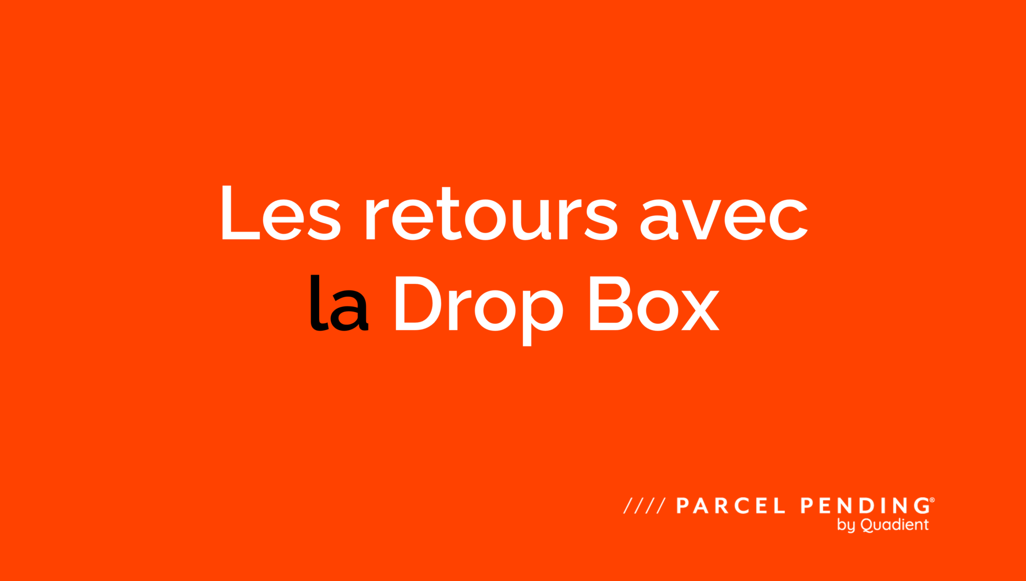 Consignes Drop Box de Parcel Pending